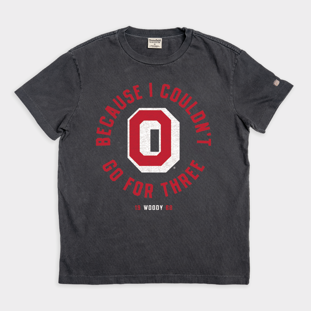 “Because I Couldn’t Go For Three” OSU Heavyweight Tee | Homefield