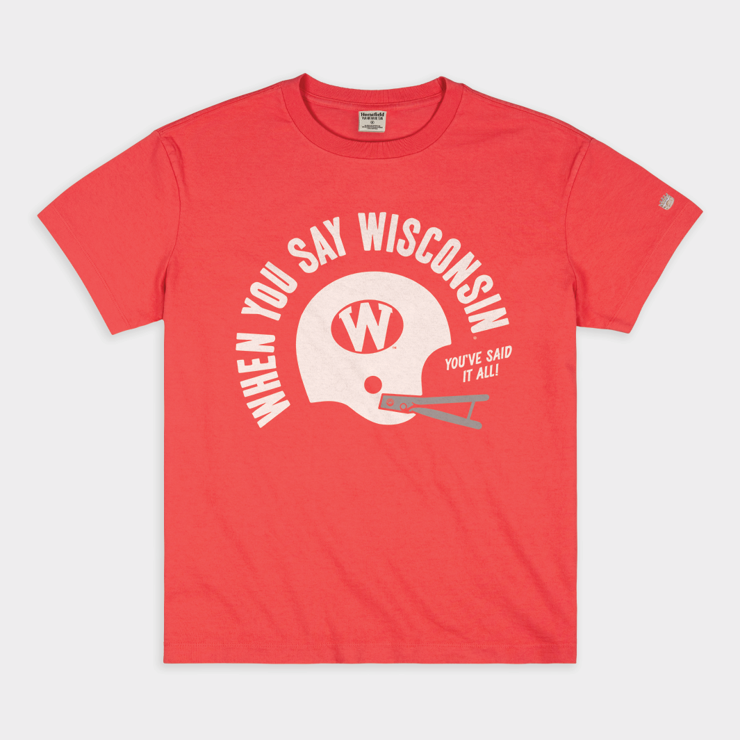 When You Say Wisconsin Vintage Heavyweight Tee | Homefield